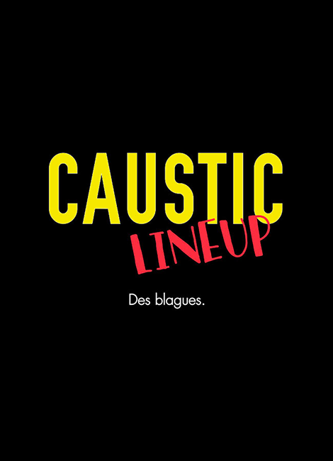 CAUSTIC LINEUP | Spectacle - Humour | 14 mars 2019 à Carouge GE